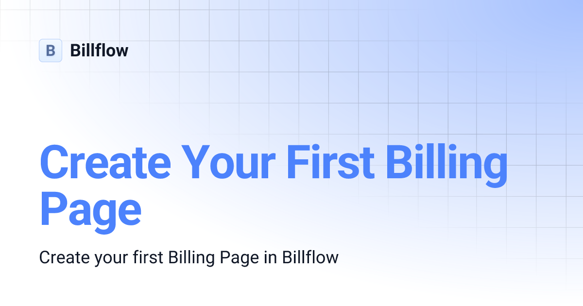 Create Your First Billing Page | Billflow