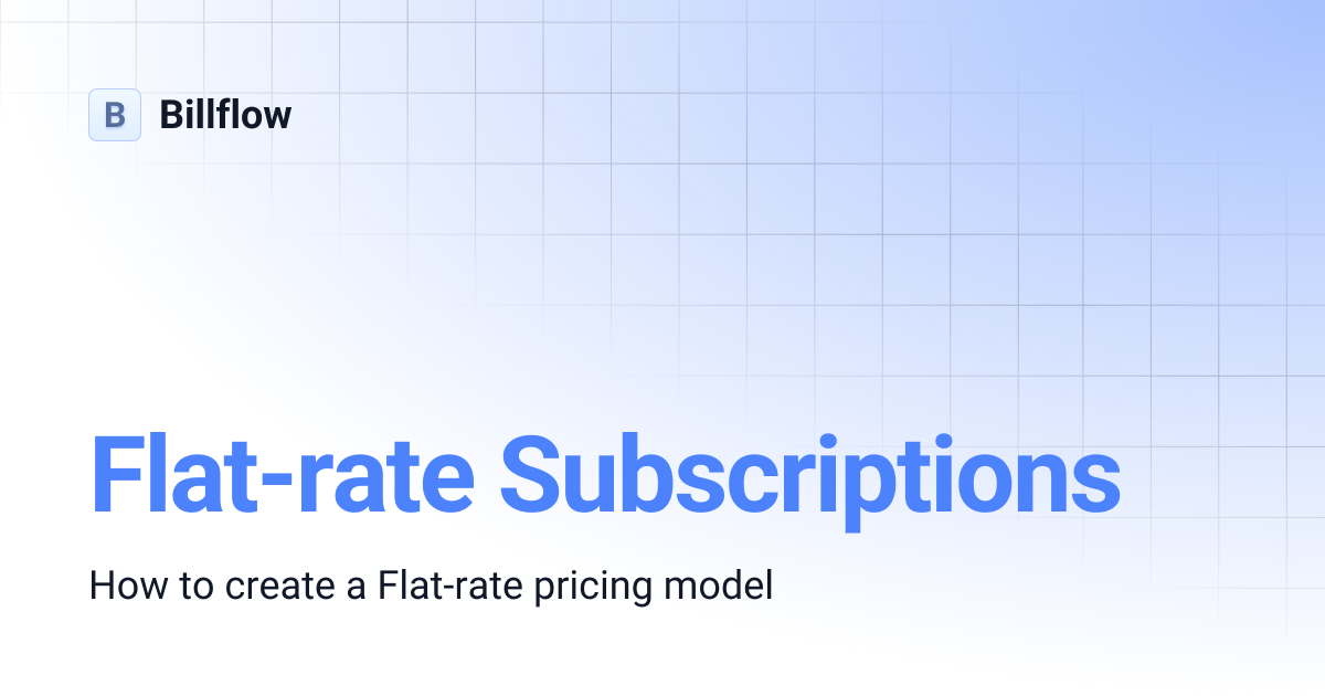 Flat-rate Subscriptions | Billflow