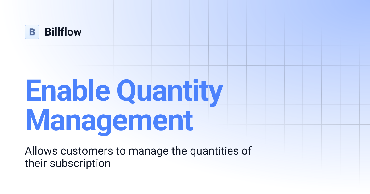 Enable Quantity Management | Billflow